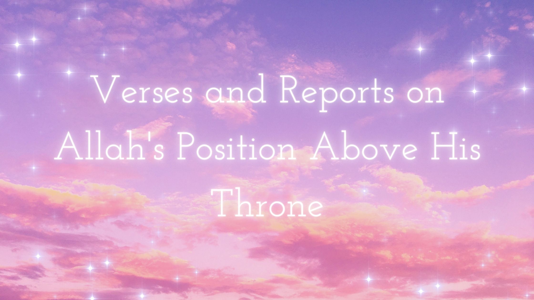 Verses and Reports on Allah's Position Above His Throne ⋆ Fectiv