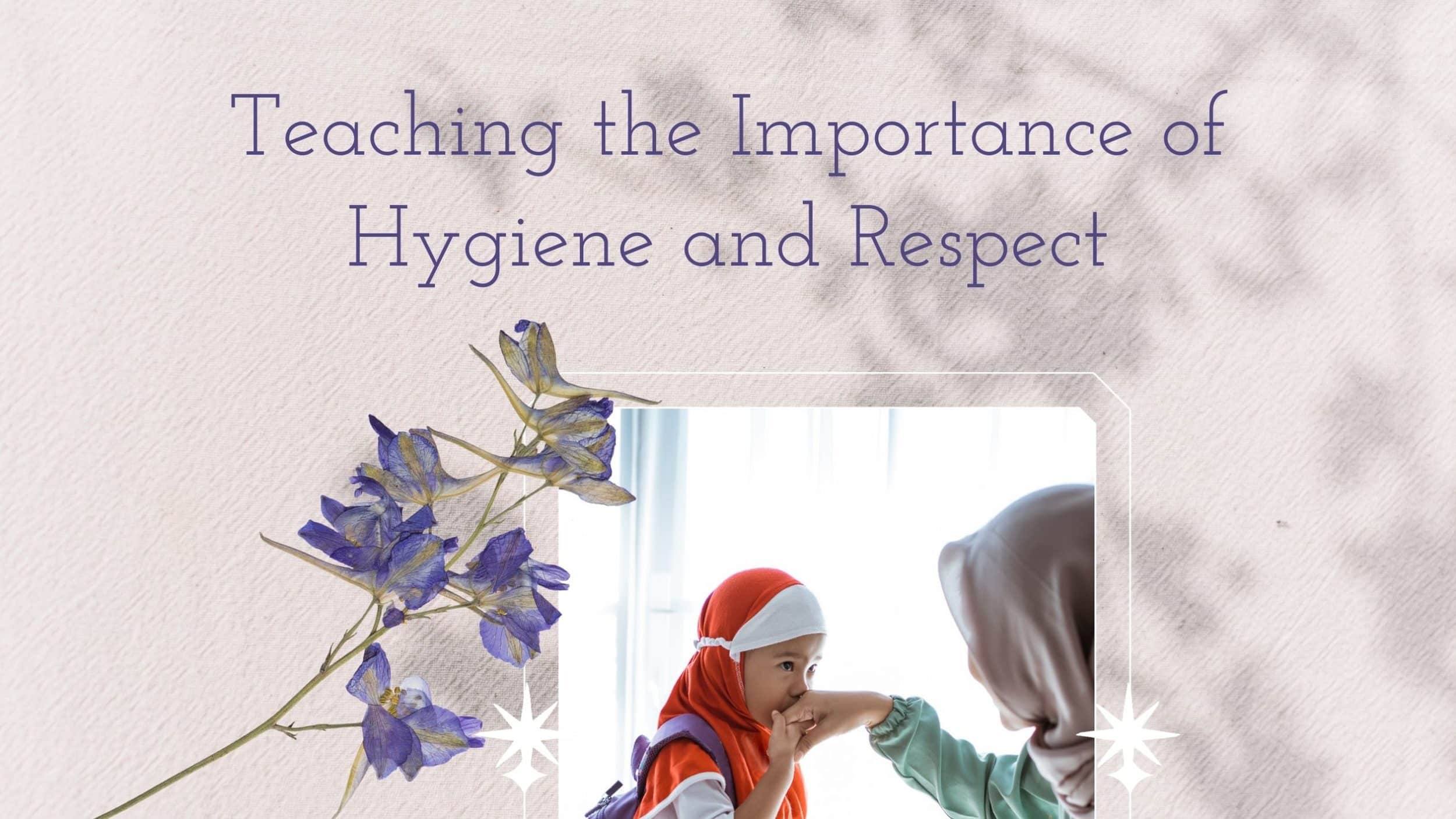Teaching Kids the Importance of Hygiene and Respect ⋆ Fectiv